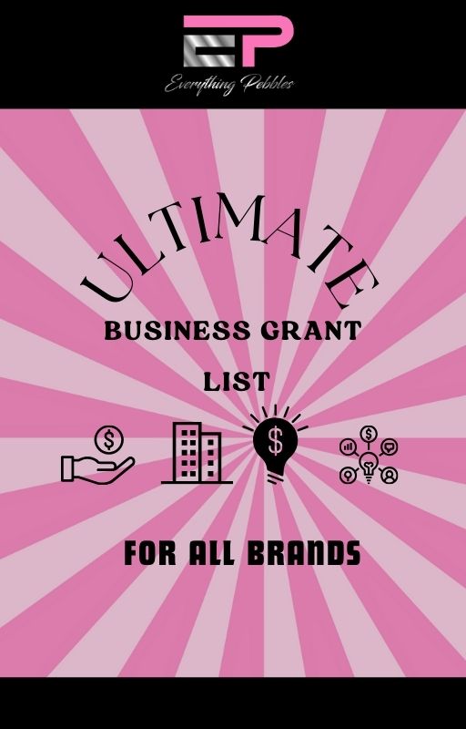 Ultimate Business Grant List – Everything Pebbles Collection